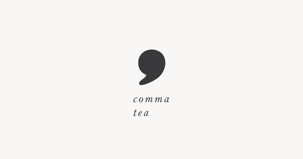 comma tea | RECRUIT